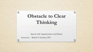 Obstacle to Clear Thinking PPT for Speech with Argumentation and Debate ...