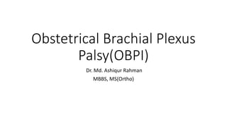 Obstetrical Brachial Plexus Palsy(OBPI).pptx