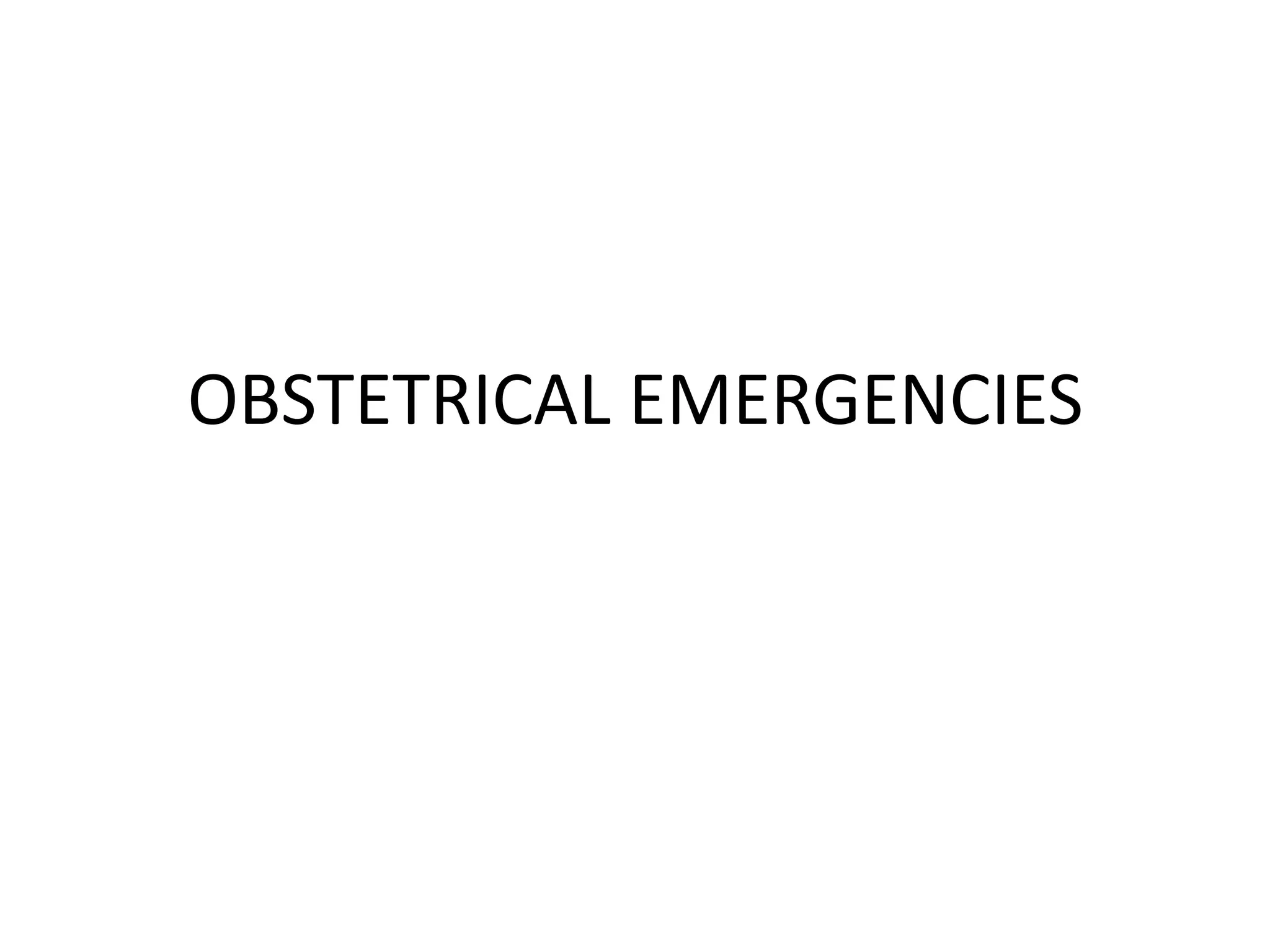 Obstetrical emergencies | PPTX