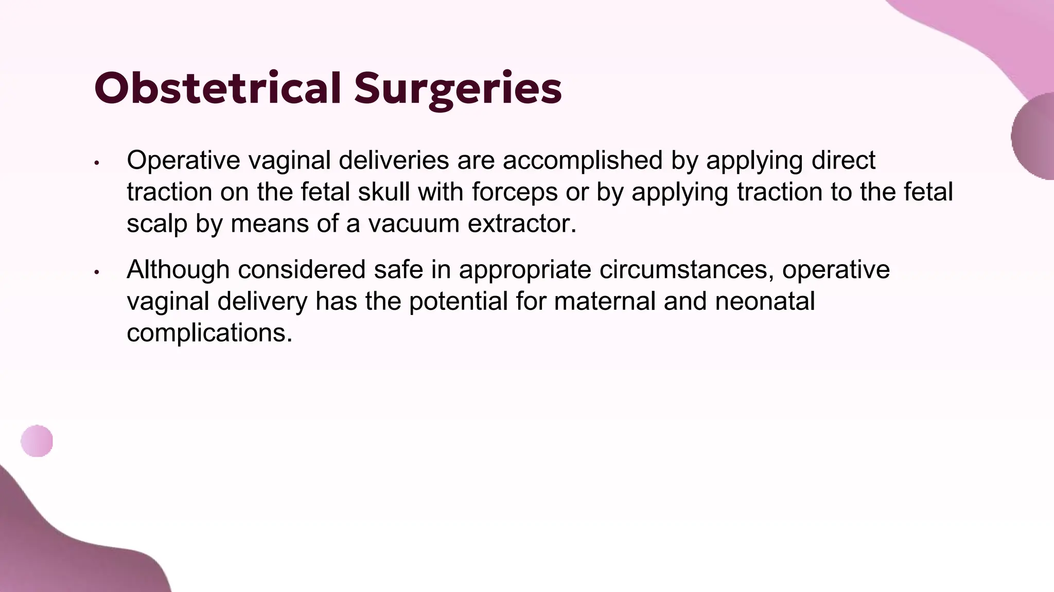Obstetrical Surgeries - Operative vaginal deliveries are accomplished ...