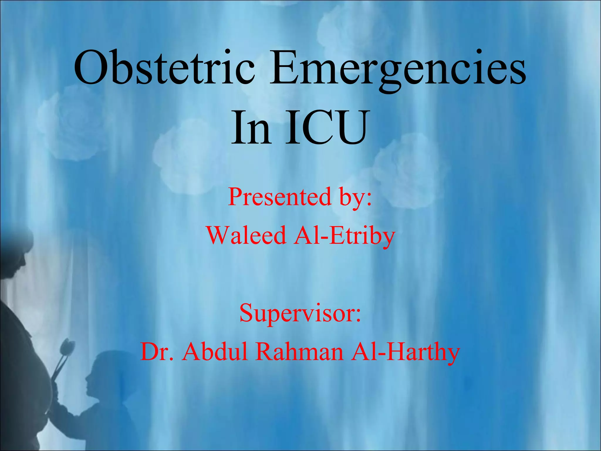 Obstetric emergencies in ICU | PPT