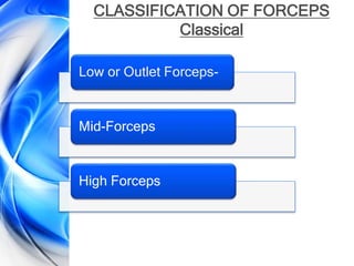 Obstetric forceps and complication | PPTX
