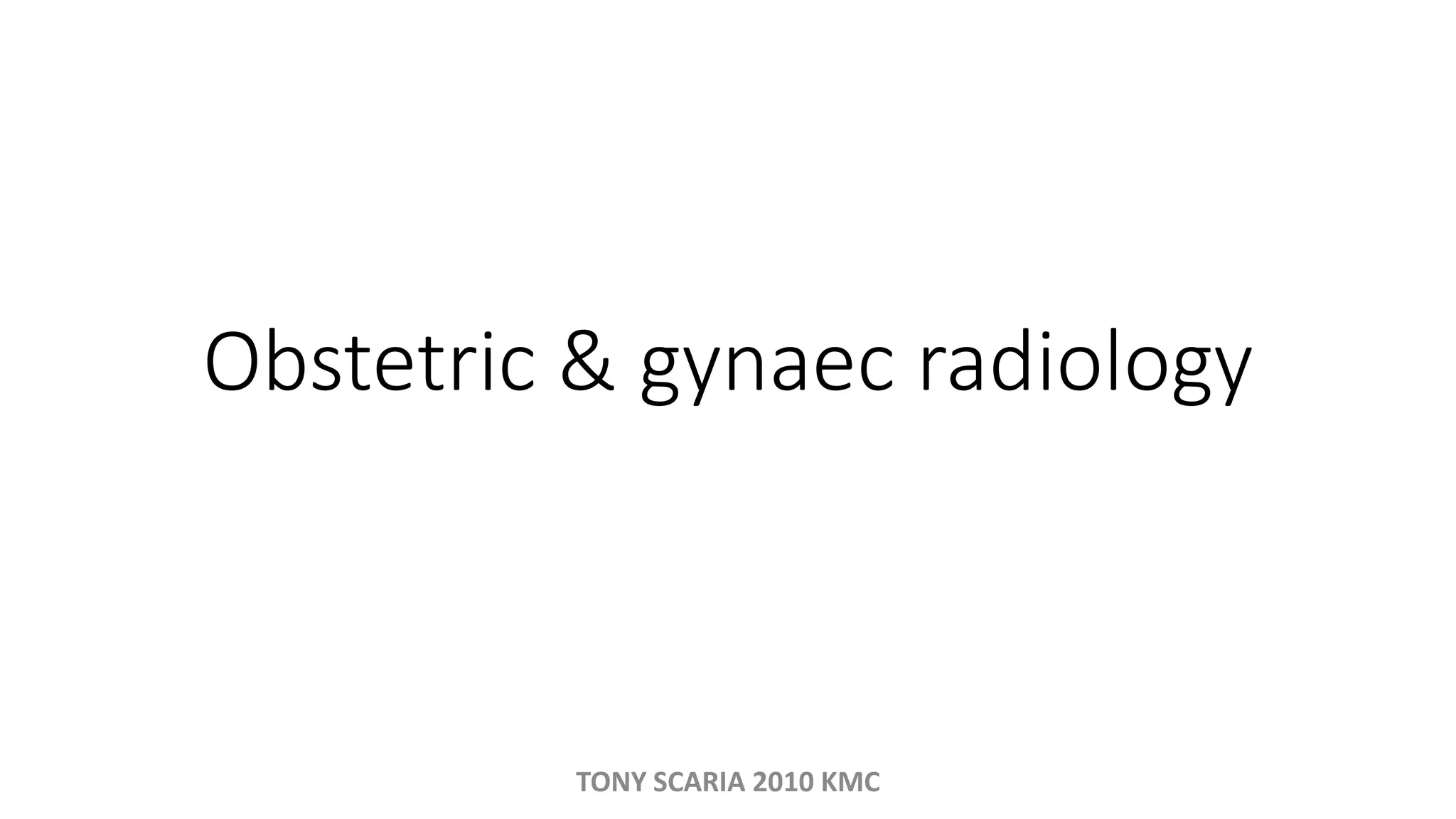 Obstetric & gynaec radiology revision notes | PDF
