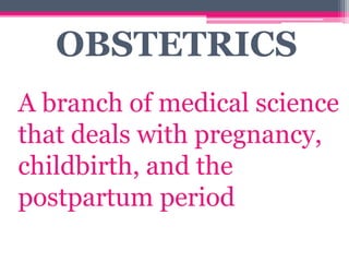 Obstetrics and gynaecology | PPTX