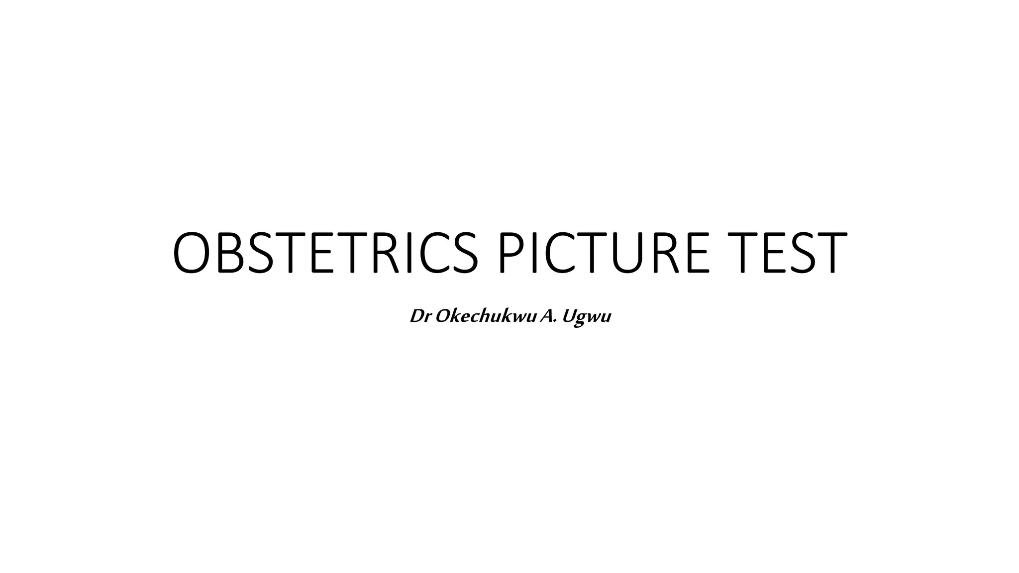Obstetrics picture test 4 | PPTX