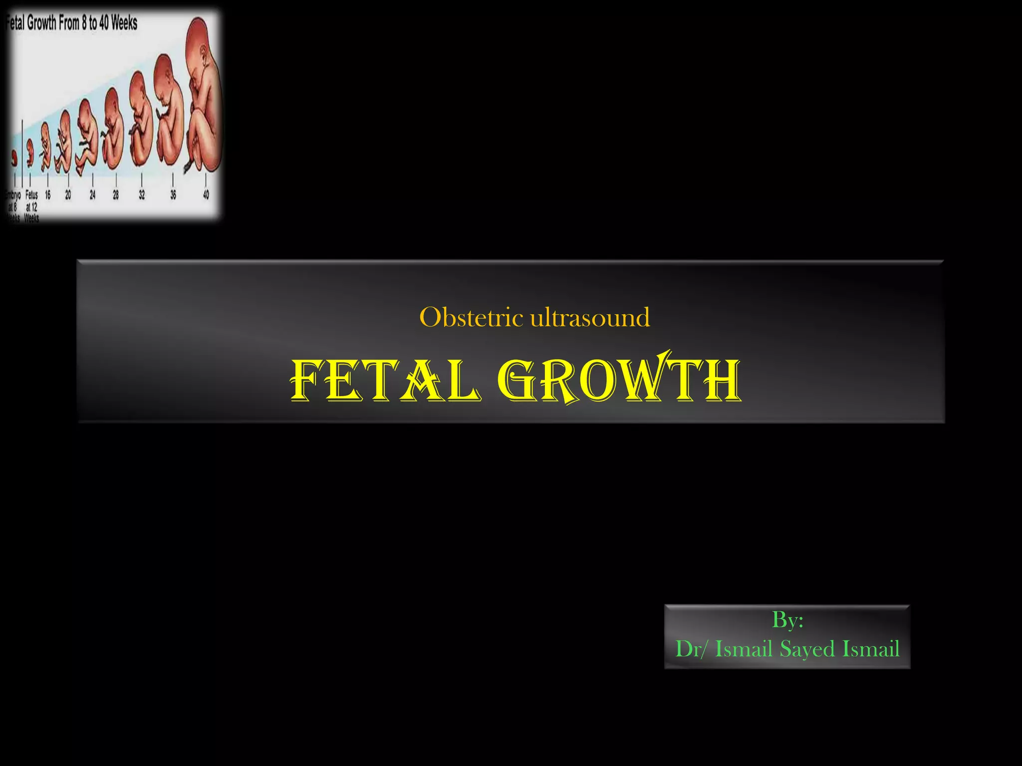 Obstetric Ultrasound -Lecture 09 -Fetal growth.pdf