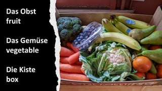 Learn German vocabulary by topic: Obst & Gemüse - fruit & veg | PPTX