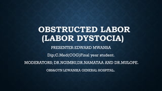 OBSTRUCTED LABOR - Edward Mwansa.LGH.pptx