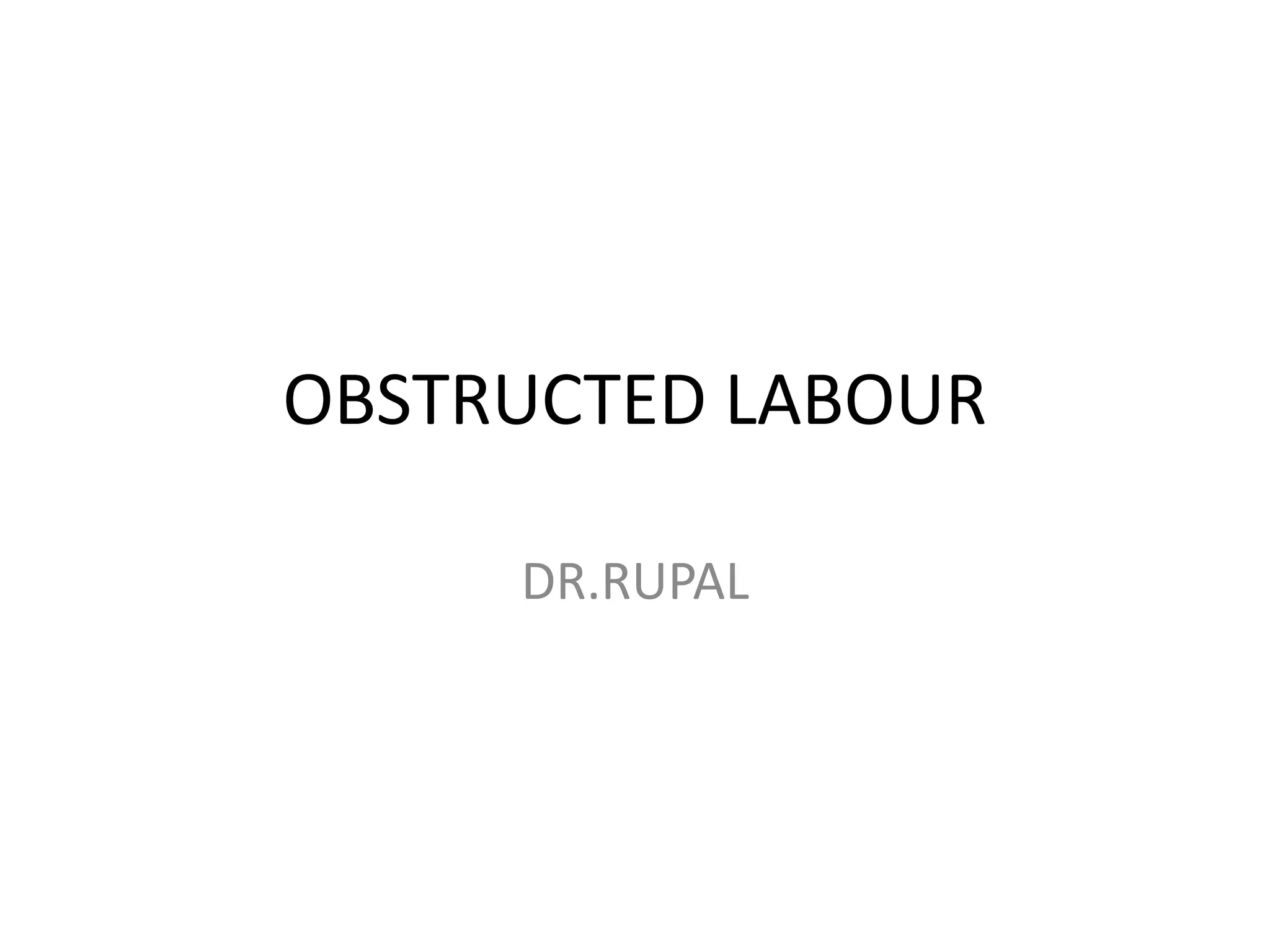 Obstructed labour | PPTX
