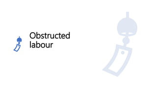 Obstructed Labour.pptx