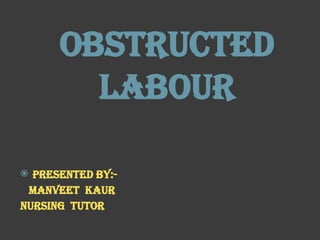 ppt on obstructed labour and its management . | PPT