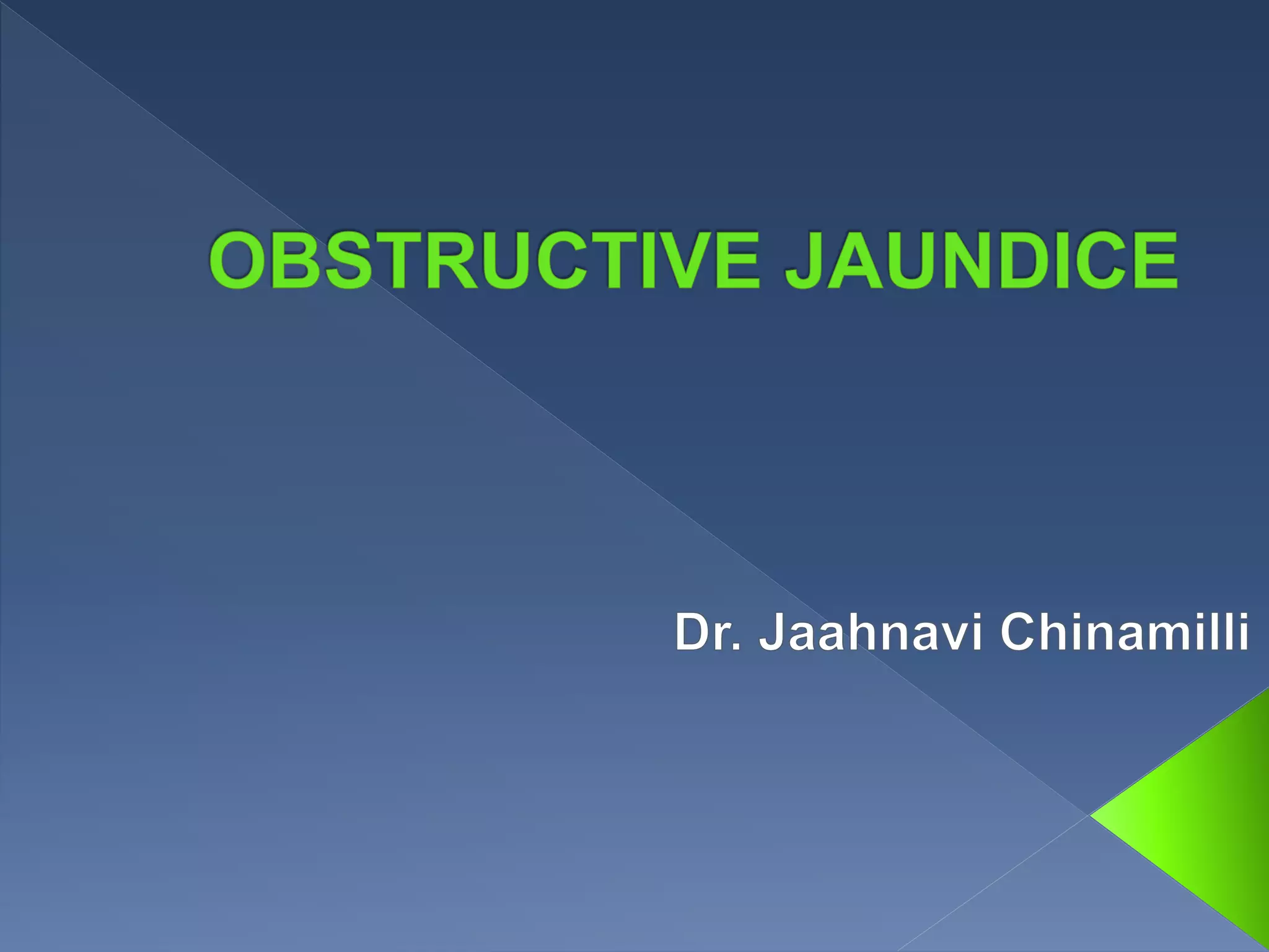 Obstructive jaundice | PPTX