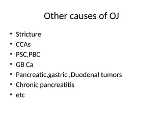 Causes of obstructive jaundice in surgical patients | PPTX