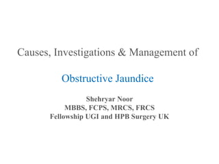 Obstructive Jaundice, causes, investigations.ppt