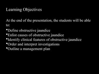Obstructive Jaundice, causes, investigations.ppt