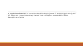 OBSTRUCTIVE JAUNDICE , causes, classification.pptx