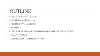OBSTRUCTIVE JAUNDICE Obstructive jaundice the classification and basic ...