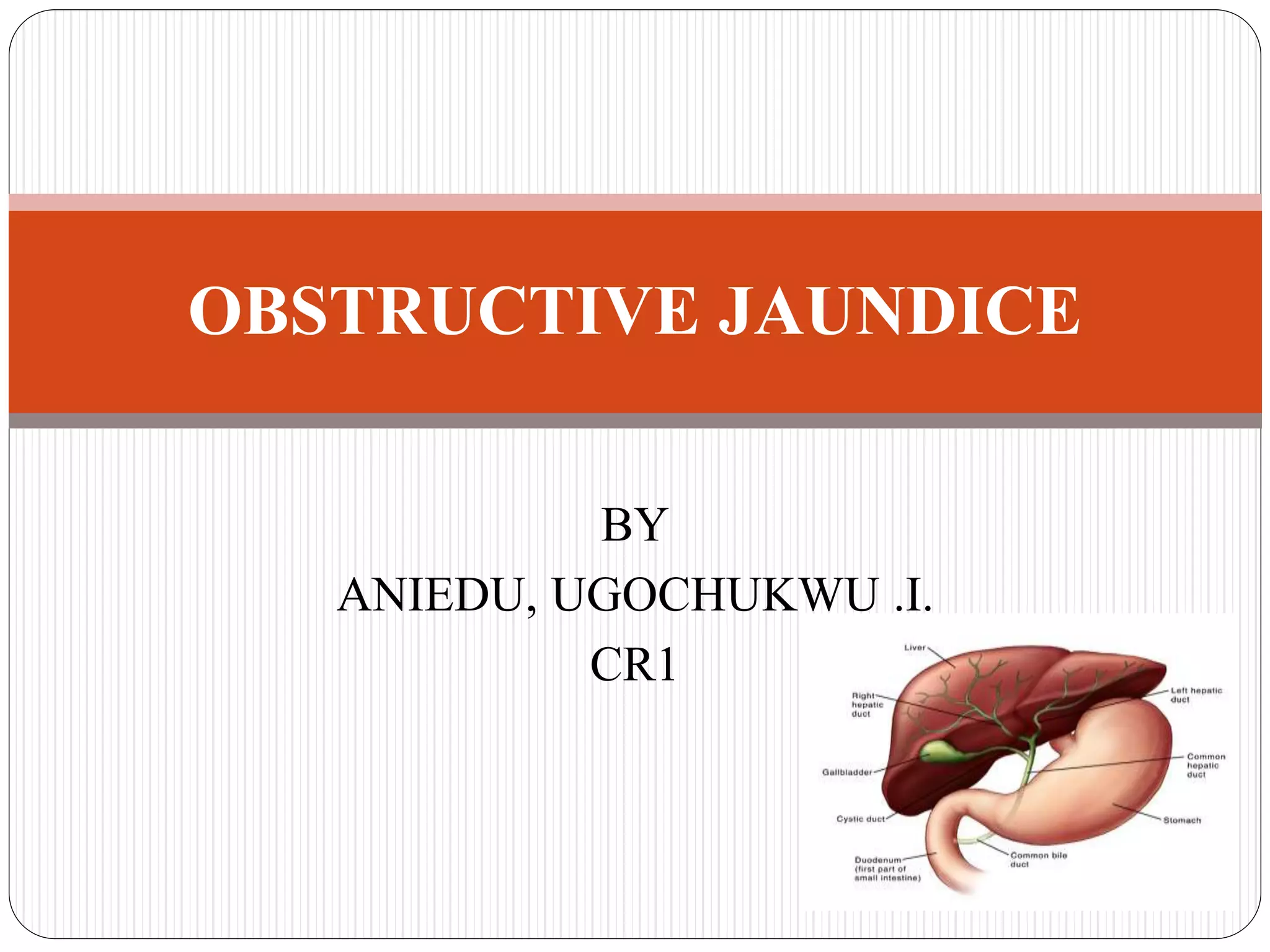 Obstructive jaundice 1 | PPTX