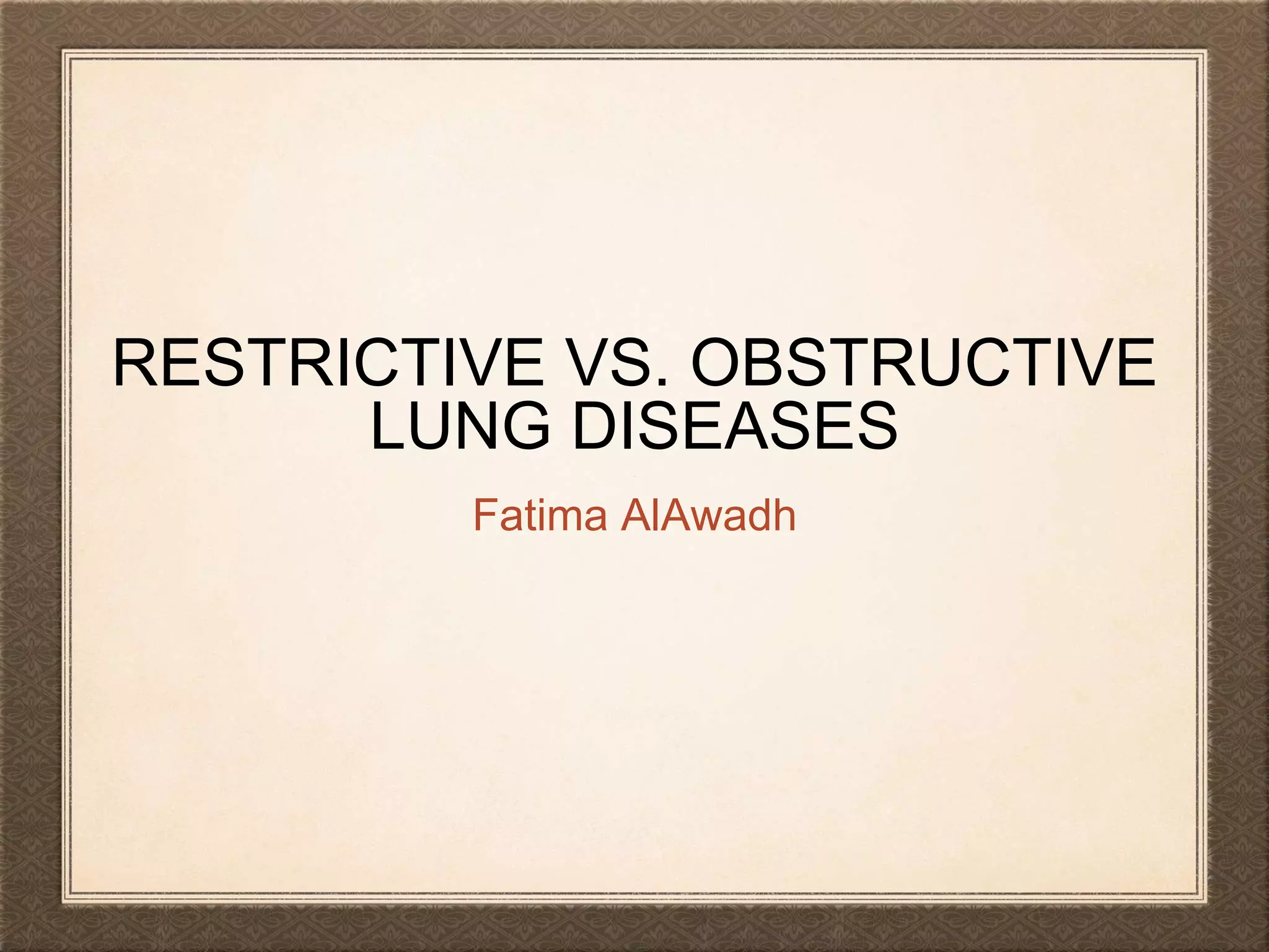 Obstructive vs. Restrictive Lung disease | PPTX