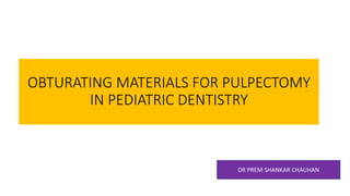 OBTURATING MATERIALS - Copy.pptx