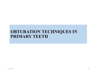 OBTURATING MATERIALS AND OBTURATION SYSTEMS IN PRIMARY TEETH | PPT