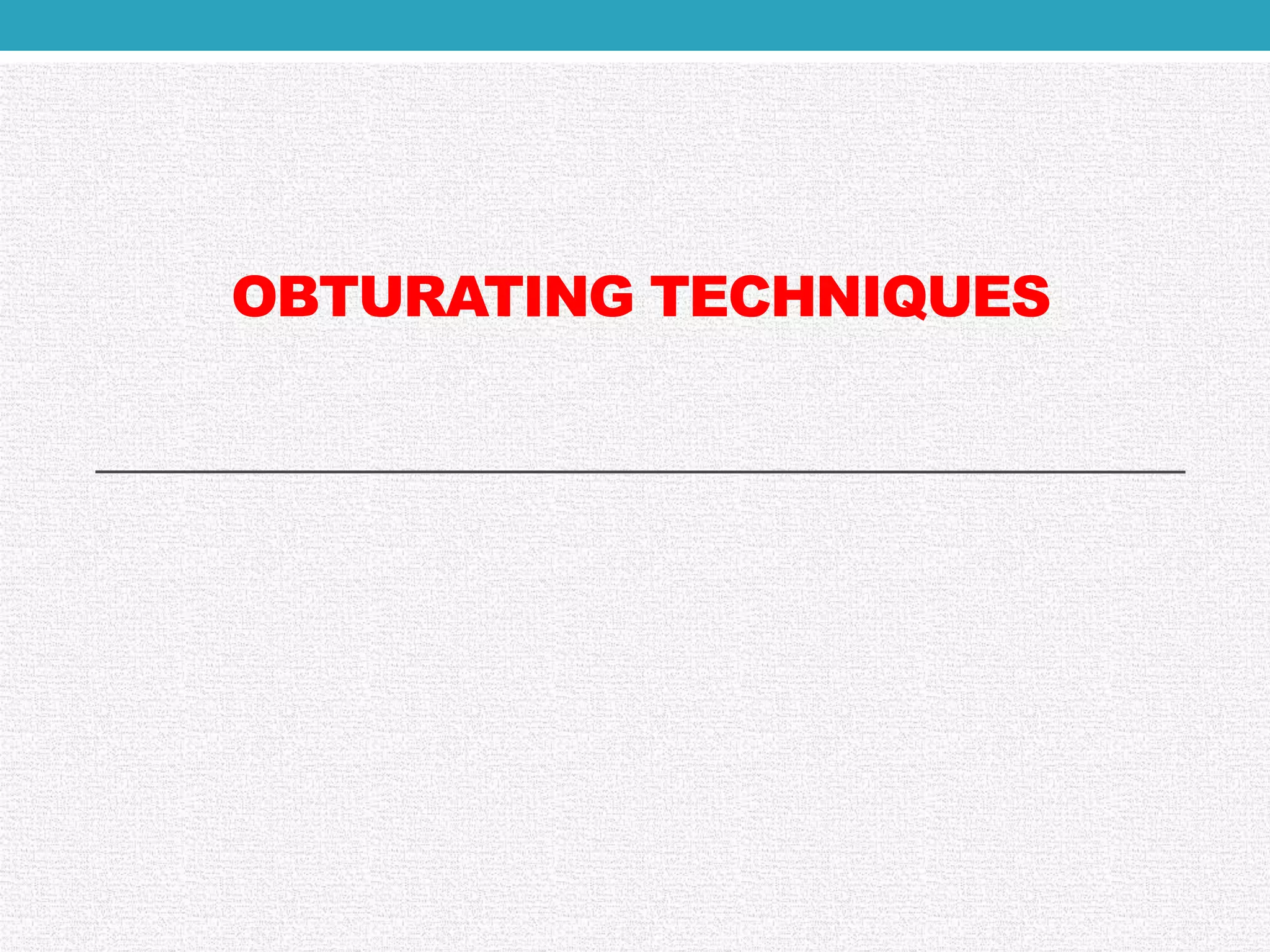 Obturation technique | PPTX