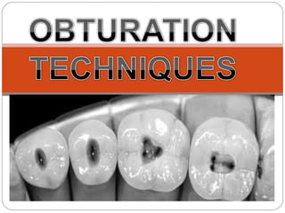 Obturation techniques | PPT