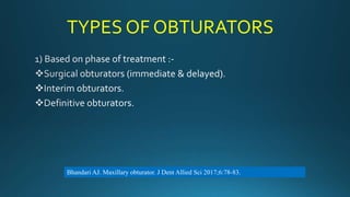 Obturator prosthesis for management of maxillary defects | PPTX