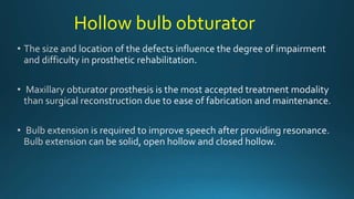 Obturator prosthesis for management of maxillary defects | PPTX