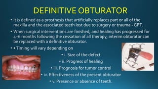 Obturator prosthesis for management of maxillary defects | PPTX