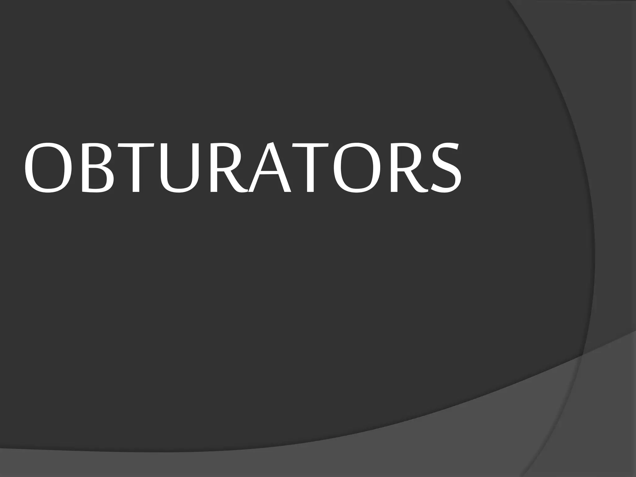 Obturators | PPTX