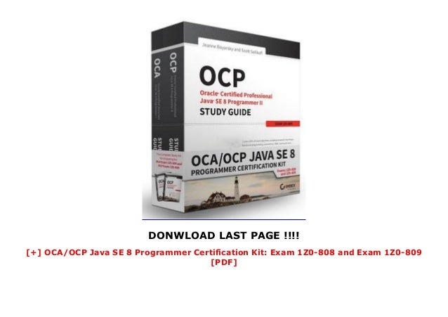 Oca Ocp Java Se 8 Programmer Certification Kit Exam 1z0 808 And Exam 1z0 809 [pdf]