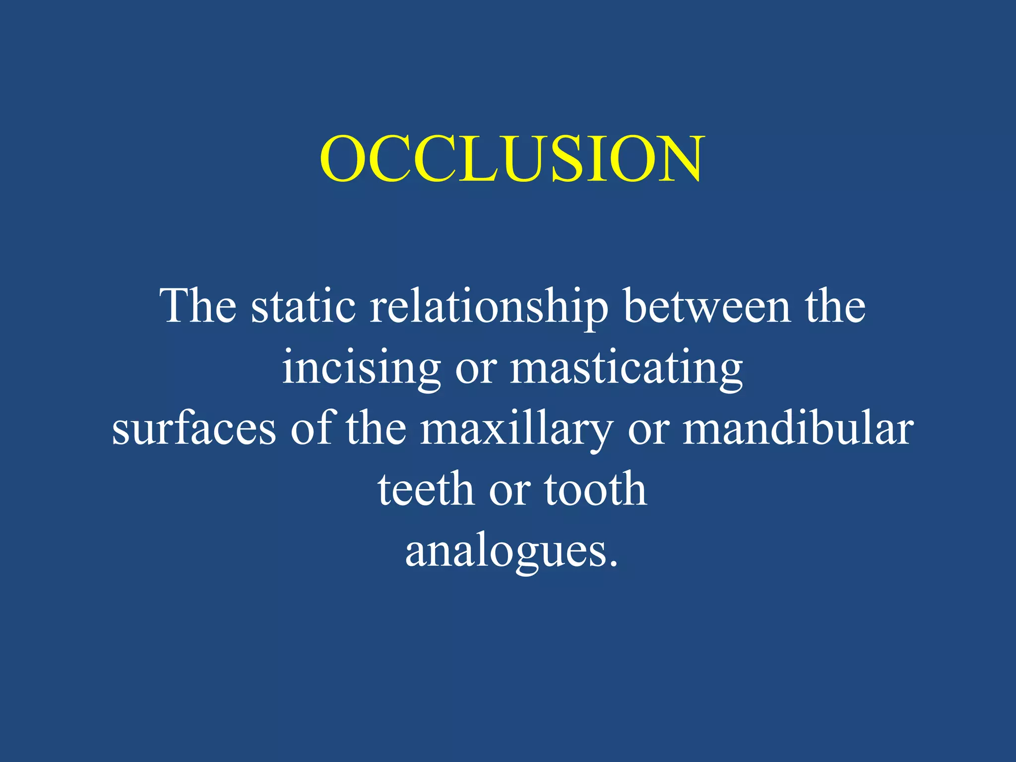 Occluion in prosthodontics lec 16 04-'13 | PPTX