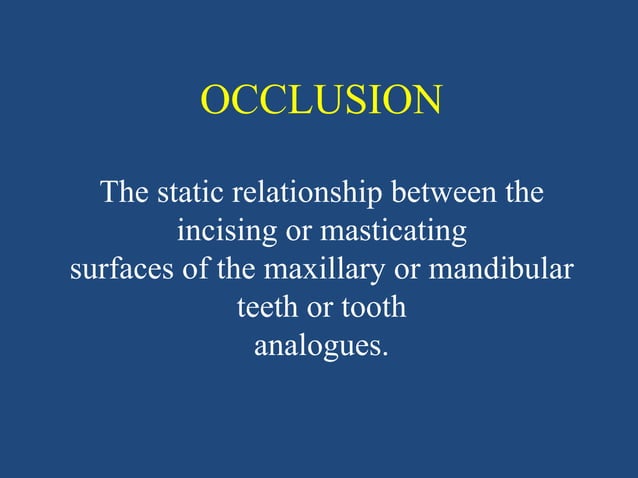 Occluion in prosthodontics lec 16 04-'13 | PPTX | Dental Health | Diseases and Conditions