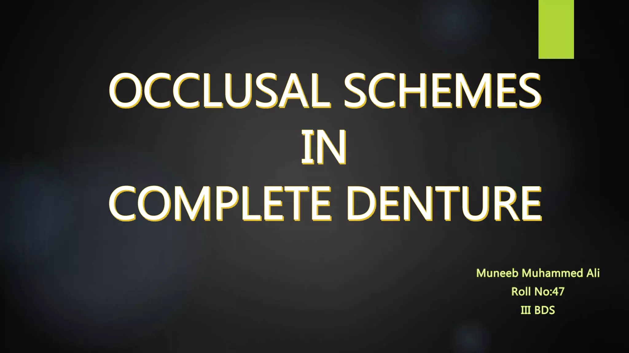 Occlusal schemes in complete denture | PPTX