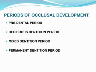 Development of Occlusion | PPTX
