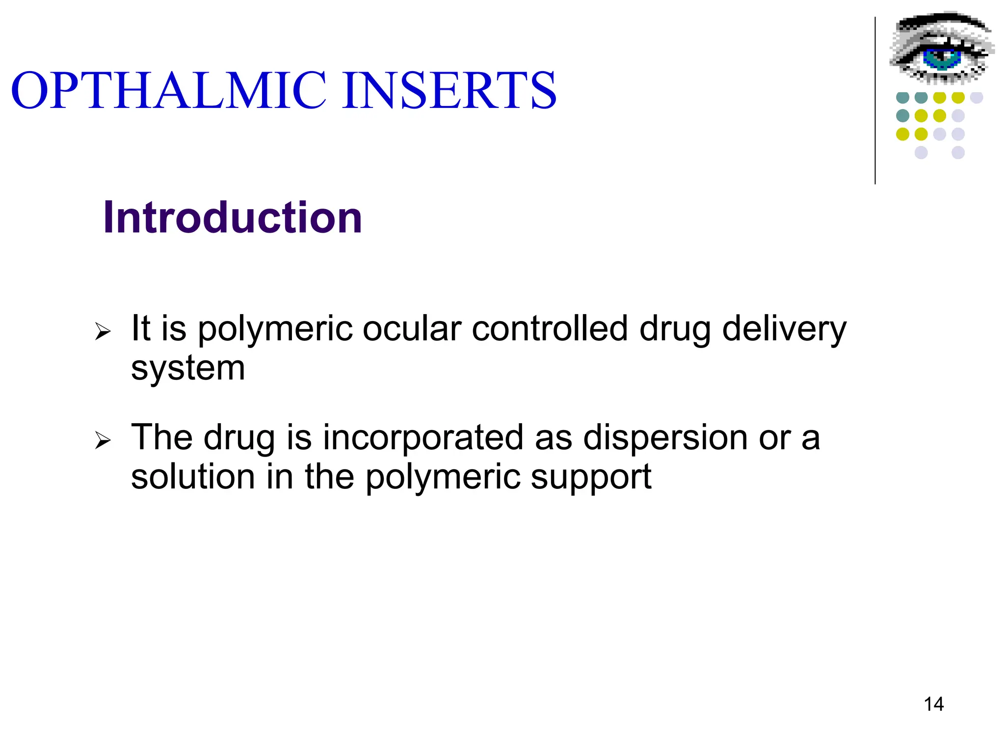OCCULARDRUGDELIVERYSYSTEM Introduction Potential benefits ...