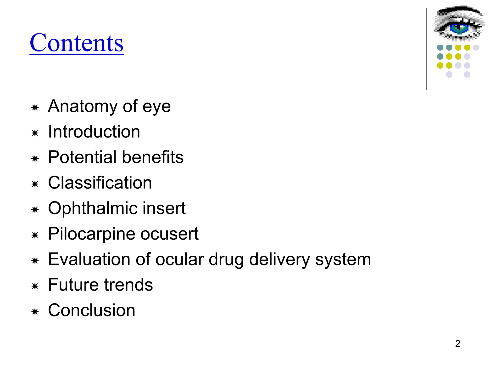 OCCULARDRUGDELIVERYSYSTEM Introduction Potential benefits ...