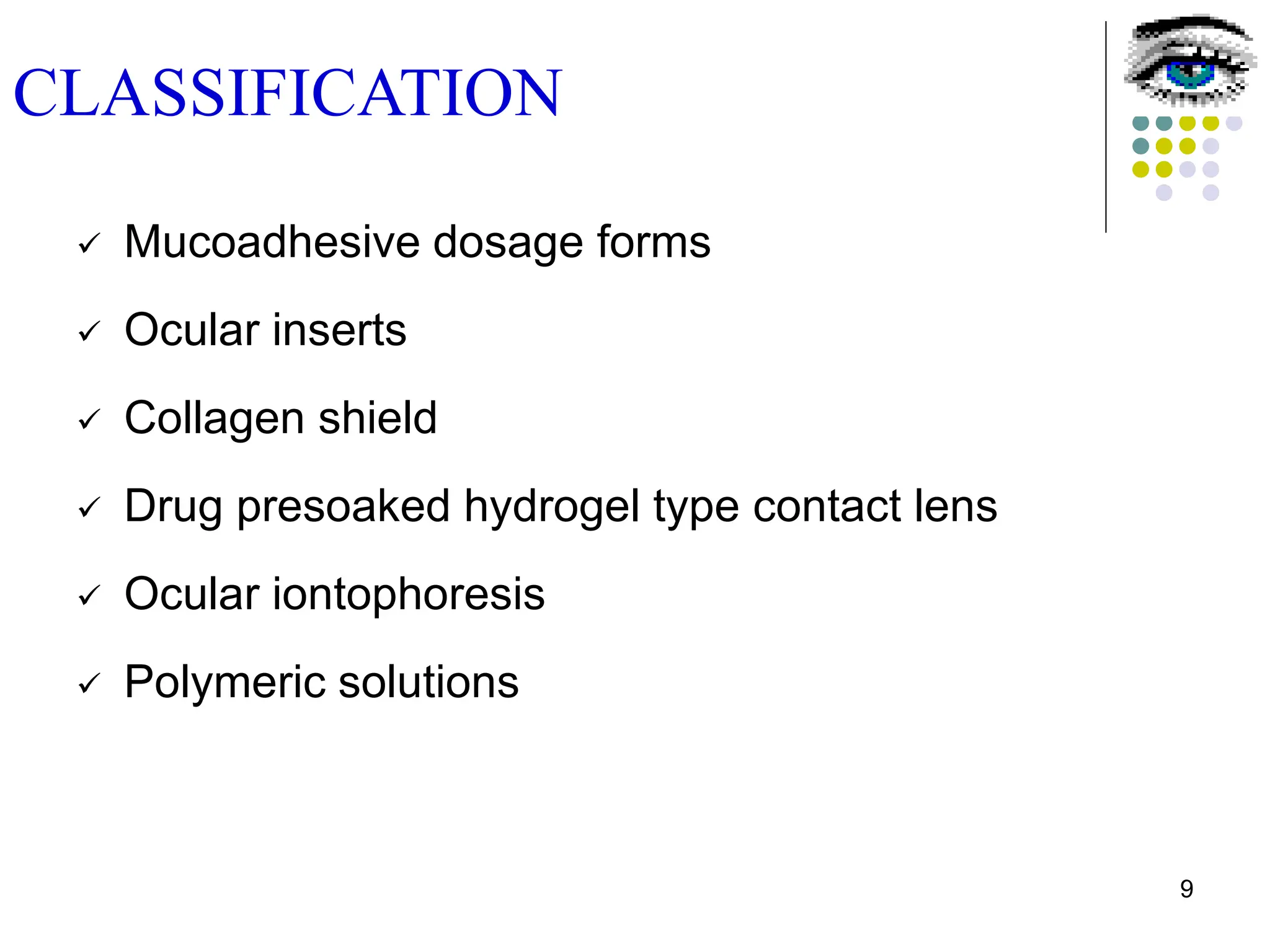 OCCULARDRUGDELIVERYSYSTEM Introduction Potential benefits ...