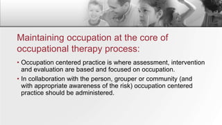 Occupation centered practice | PPTX