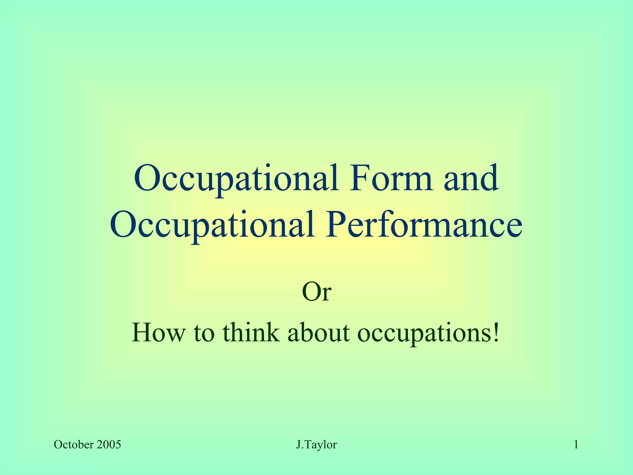 Occupational form and occupational performance 2005 | PPT