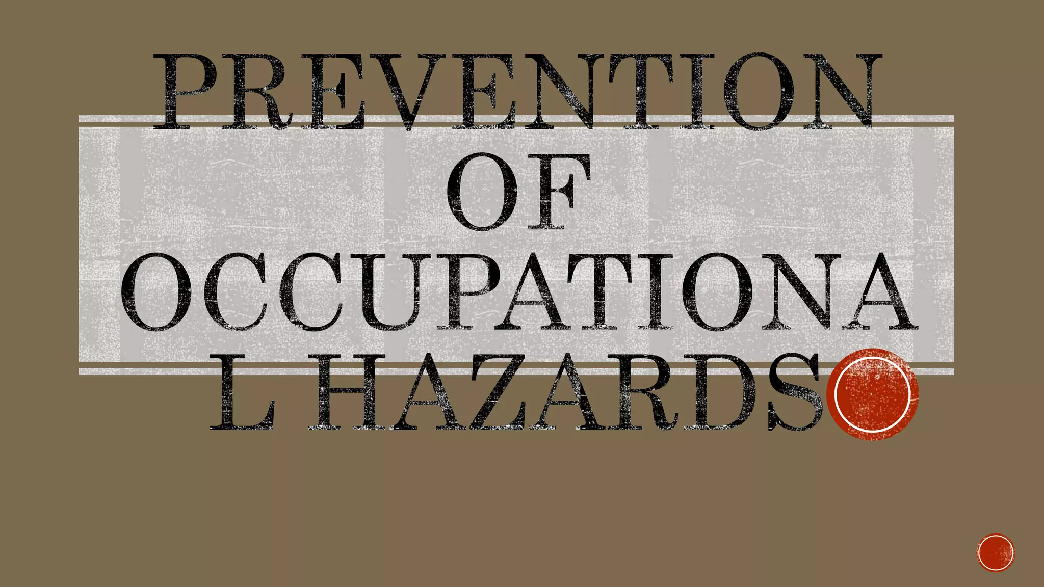 Occupational hazards: Meaning, Types and Prevention | PPTX