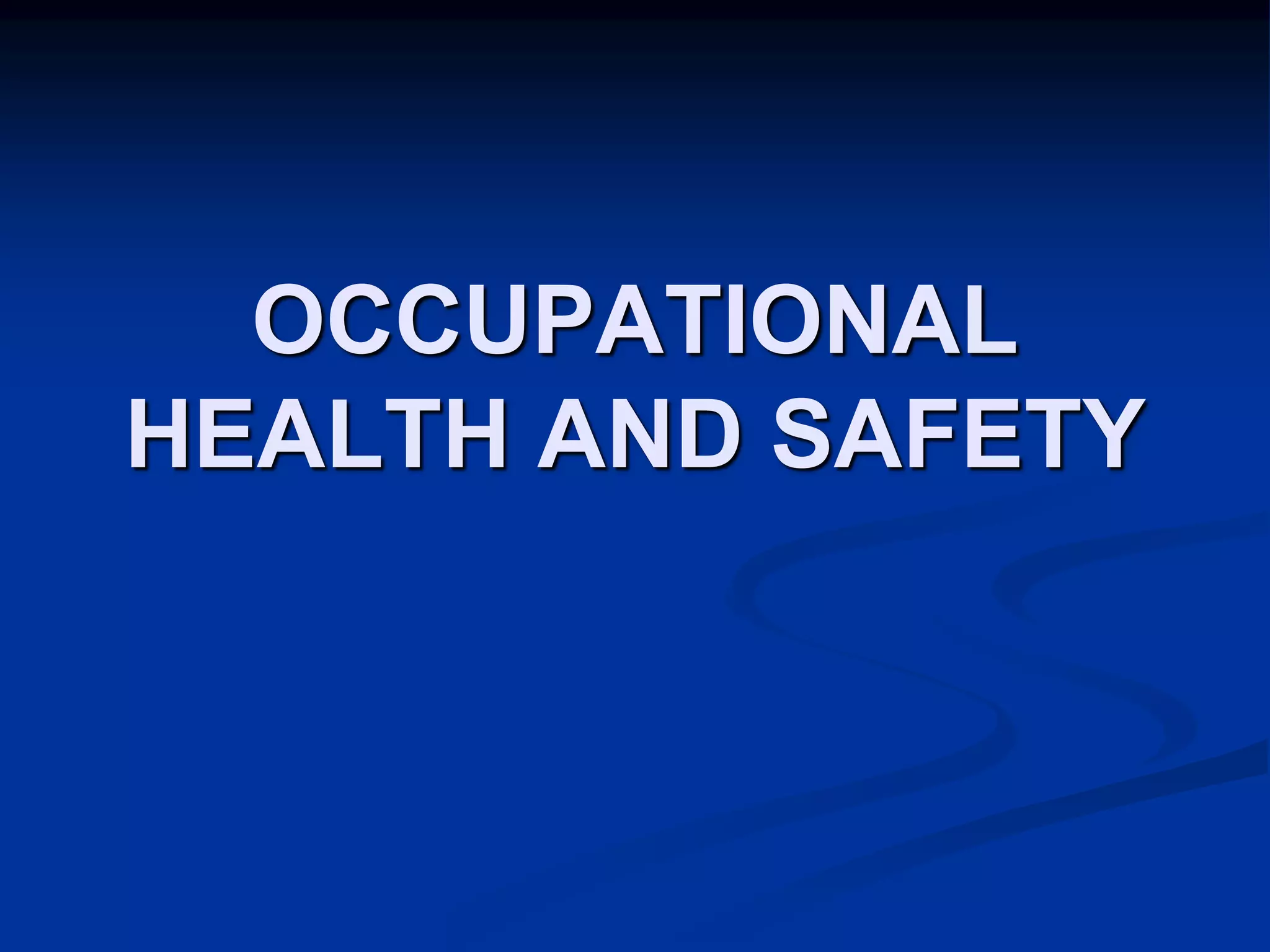 OCCUPATIONAL HEALTH AND SAFETY.ppt