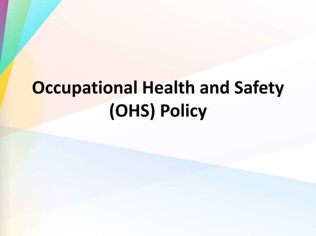 Occupational health and safety (ohs) policy | PPTX | First Aid | Injuries