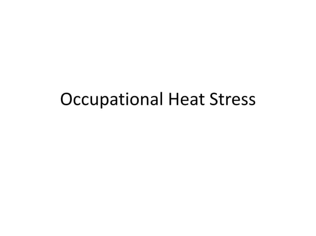 Occupational Heat Stress | PPTX | First Aid | Injuries