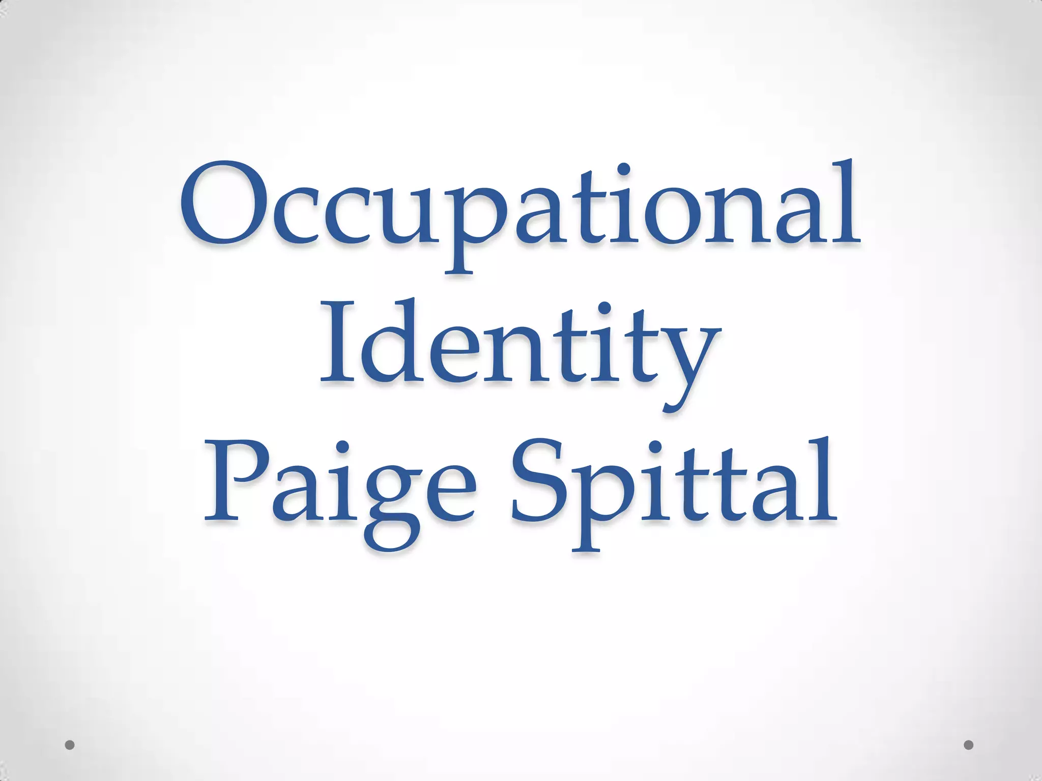 Occupational identity slideshow | PPTX