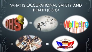 OCCUPATIONAL SAFETY AND HEALTH (OSH) IN.pptx