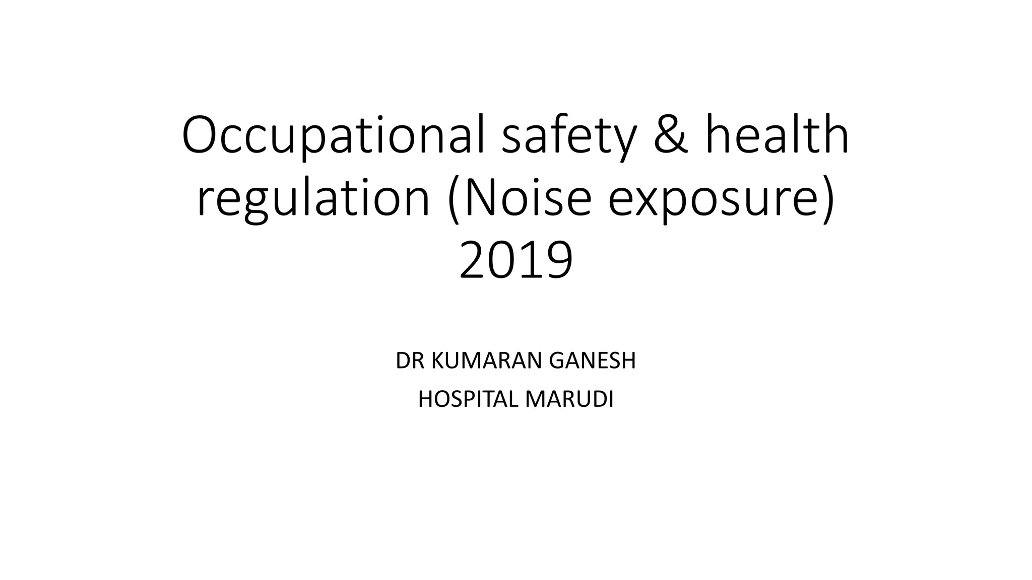 Occupational safety & health regulation (Noise exposure.pptx