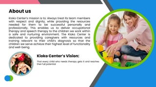 Occupational Therapy Evaluation and Treatments - Kioko Center.pptx