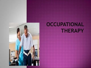 Occupational therapy powerpoint final | PPTX
